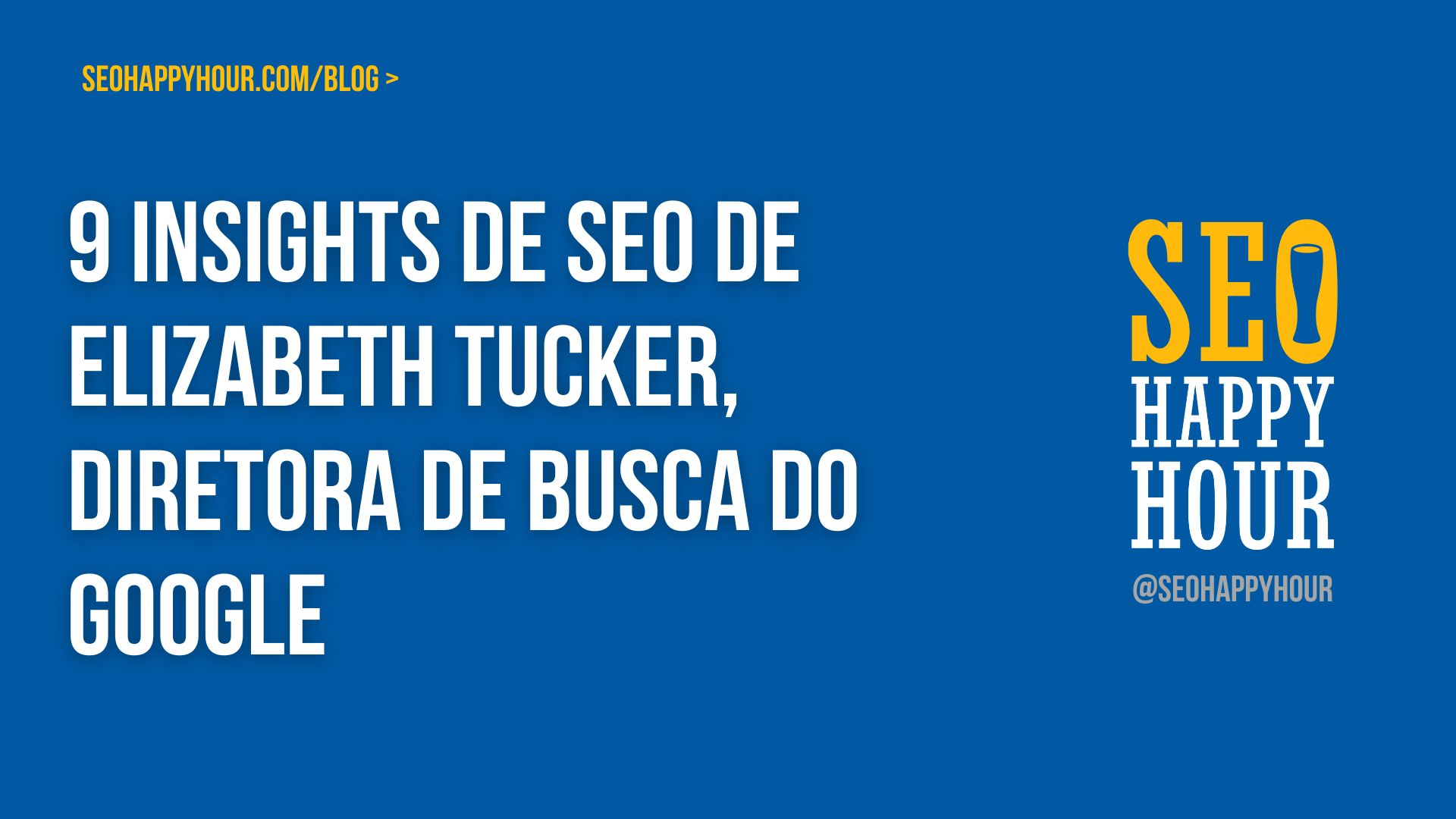 9 insights de SEO de Elizabeth, Diretora de busca do Google