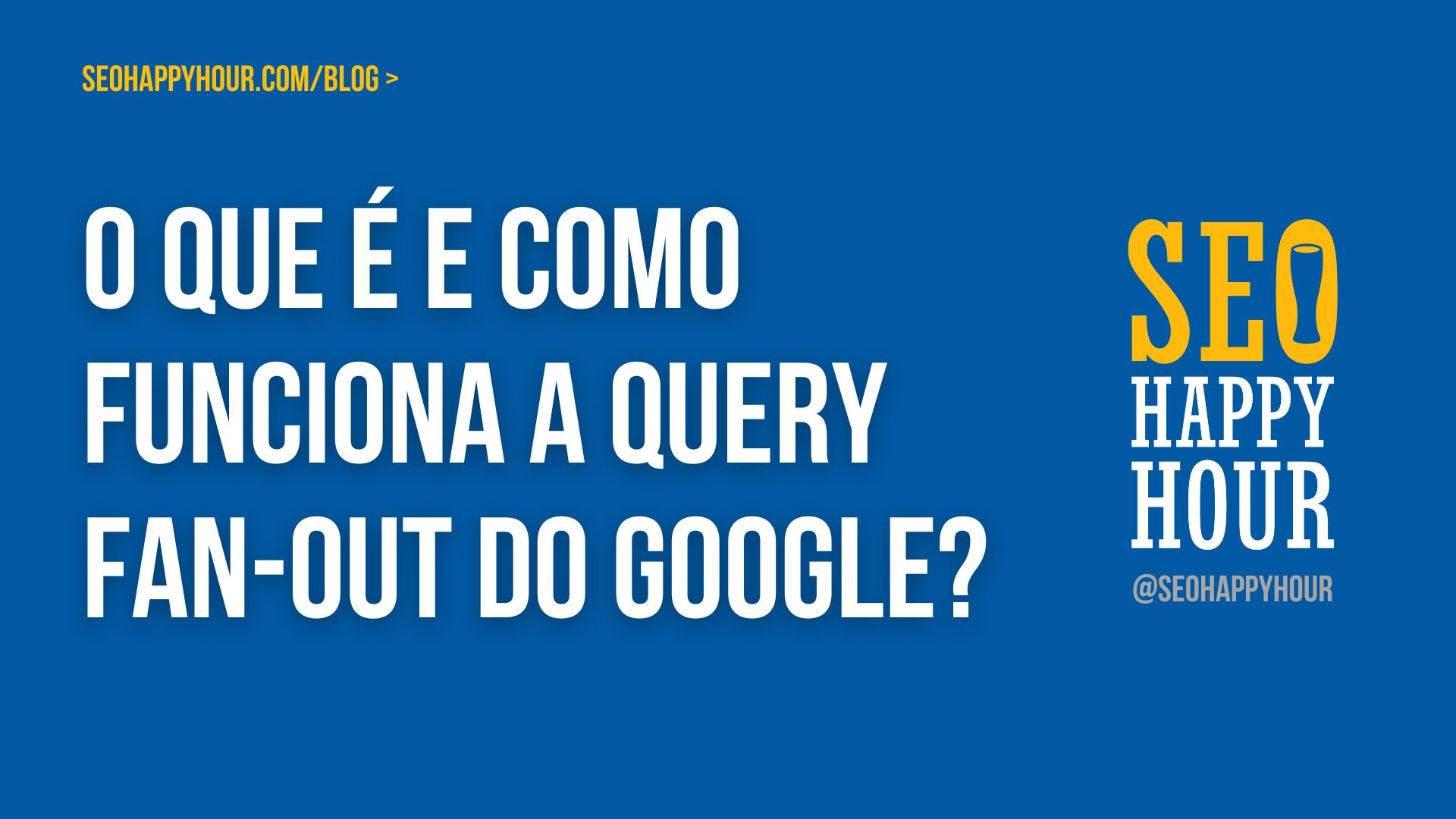 O que é e como funciona a query fan-out do Google?