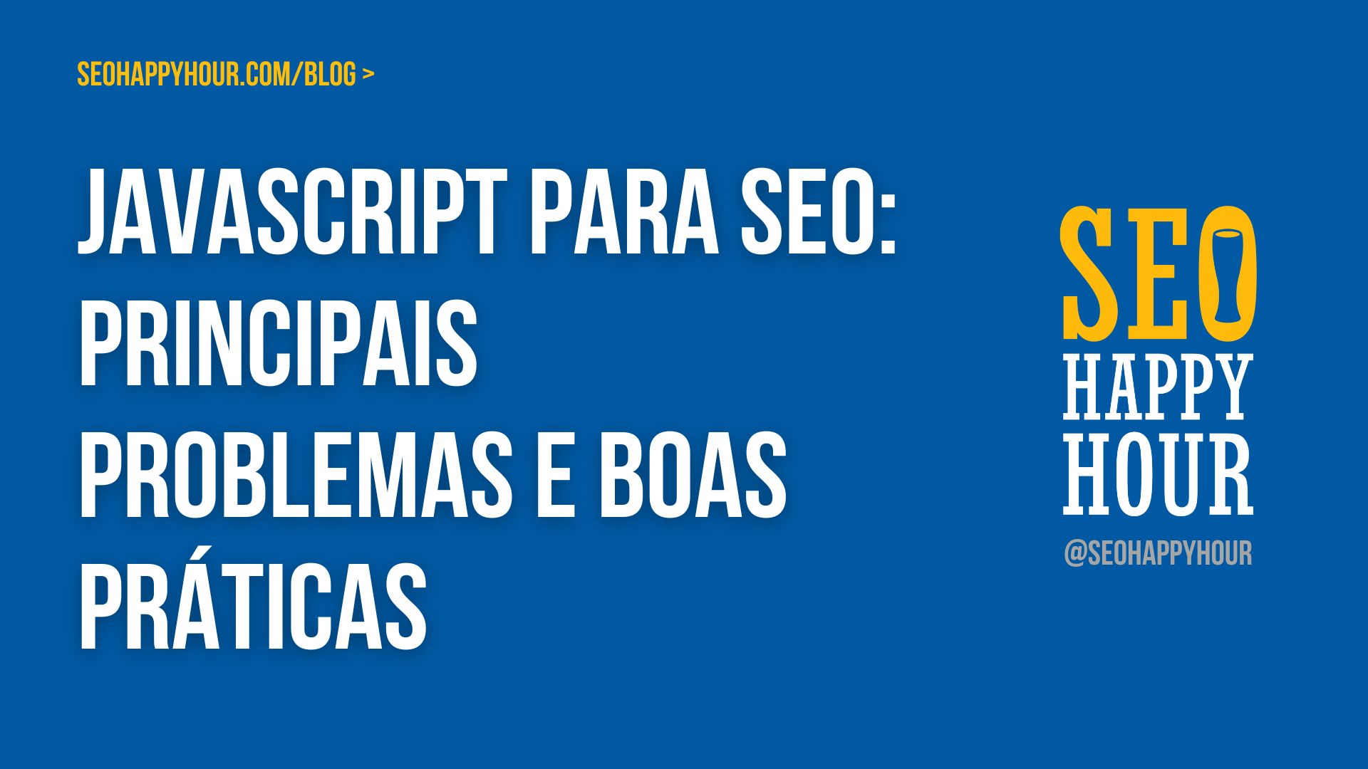 JavaScript para SEO: principais problemas e boas práticas